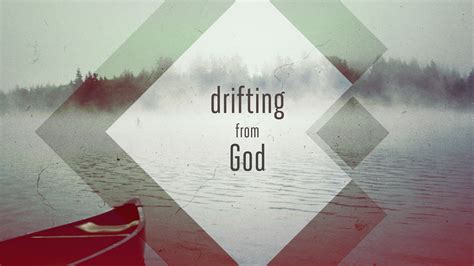 Drifting From God
