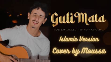 Guli Mata Saad Lamjarred Ft Shreya Ghoshal Islamic Version Cover
