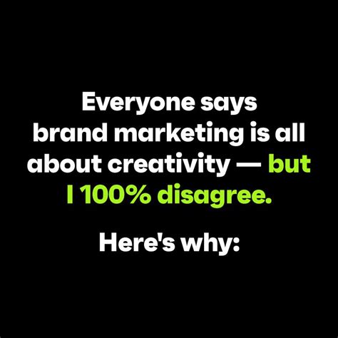Everyone Says Brand Marketing Is All About Creativity—but I 100