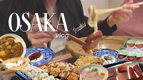Vlog 오사카 3박4일 먹으러왔어요 12 현지인 맛집 대방출🇯🇵 오사카성 도톤보리 미술관까지 설명란 코스 정리🧚🏻 인터콘티넨탈 오사카 Youtube
