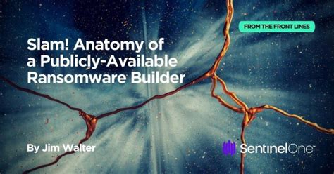 Slam Anatomy Of A Publicly Available Ransomware Builder