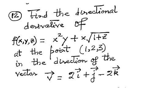 Solved 12 Find The Directional Derivalive Of Fxyz Xy