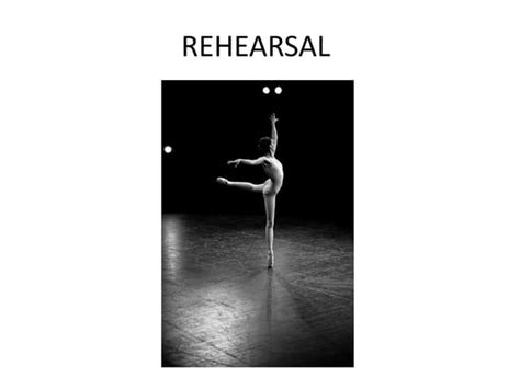Rehearsal Ppt