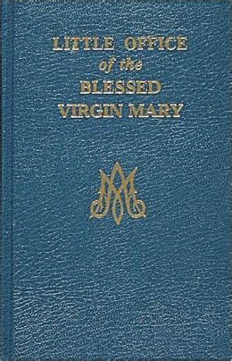 The Beauty Of The Little Office Of The Blessed Virgin Mary