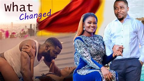 WHAT CHANGED Latest Drama Movie Starring Onny Michael Chizzy