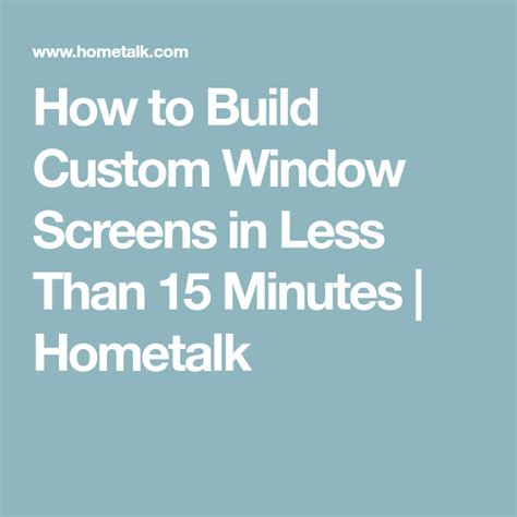How To Build Custom Window Screens In Less Than 15 Minutes Window