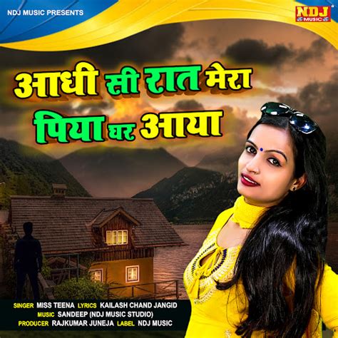 Aadhi Si Raat Mere Piya Ghar Aaya Youtube Music