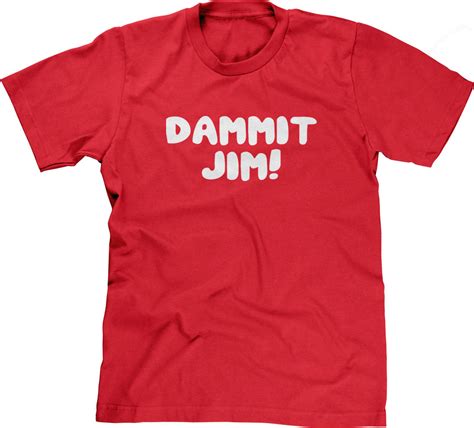 Dammit Jim T Shirt