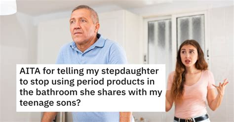 She Went On To Lecture Me Stepdad Insists His Stepdaughter Dispose Of Her Period Products