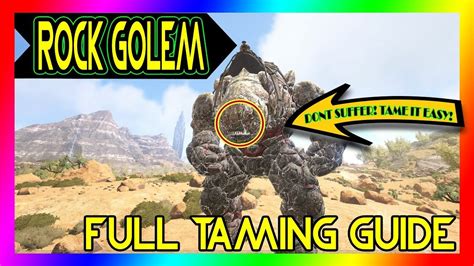 Rock Golem Elemental Taming Guide Ark Scorched Earth Howwhere To Tame Rock Golem