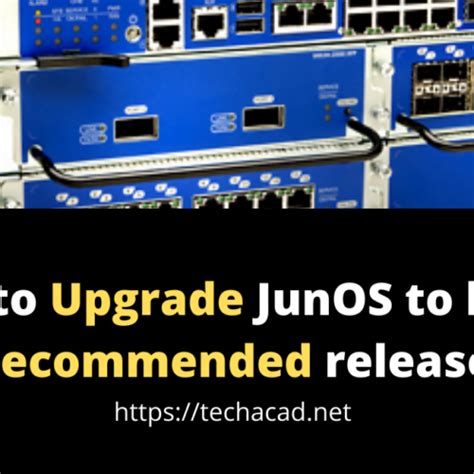 Techacad Juniper Networks Configurations Upgrades Lessons