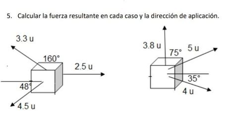 Calcular La Fuerza Resultante En Cada Caso Y La Direcci N De