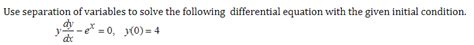 Solved Use Separation Of Variables To Solve The Following Chegg