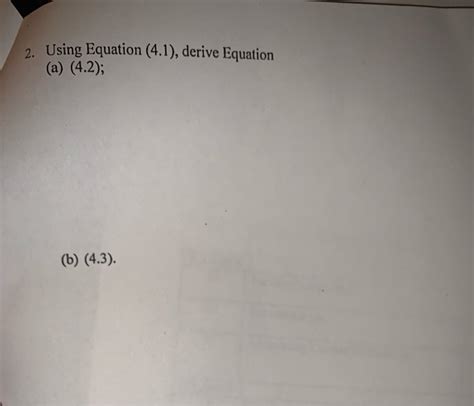 Solved 2 Using Equation 4 1 Derive Equation A 4 2 Chegg Com