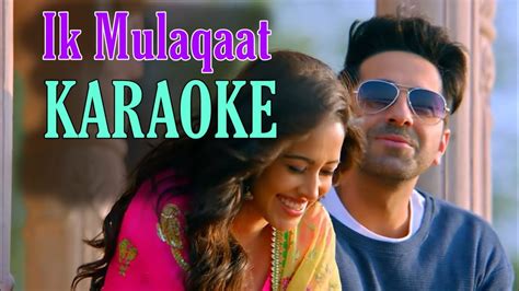 Ik Mulaqaat Dream Girl Karaoke With Lyrics Meet Bros Youtube