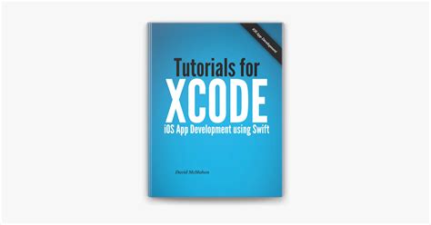 ‎tutorials For Xcode Ios App Development Using Swift By David Mcmahon