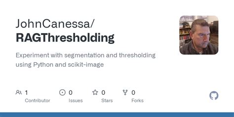 Github Johncanessaragthresholding Experiment With Segmentation And