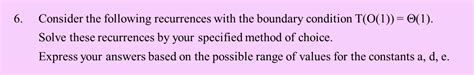 Solved 6 Consider The Following Recurrences With The