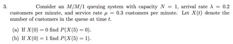 Solved Consider An Mm1 Queuing System With Capacity N 1