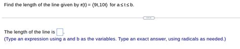 Solved Find The Length Of The Line Given By R T 9t 10t Chegg Com