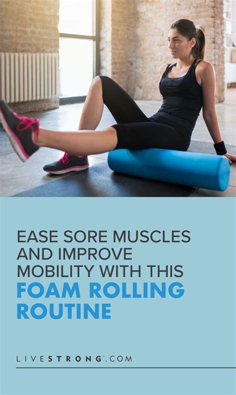 The Perfect 15 Minute Foam Rolling Routine To Ease Sore Muscles And