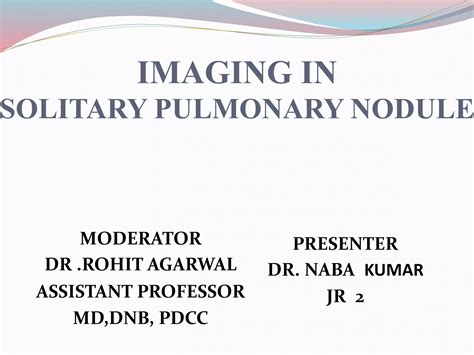 Imaging In Solitary Pulmonary Nodule Ppt Pptx