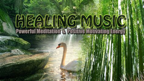 Healing Music Powerful Meditation Music Positive Motivating Energy