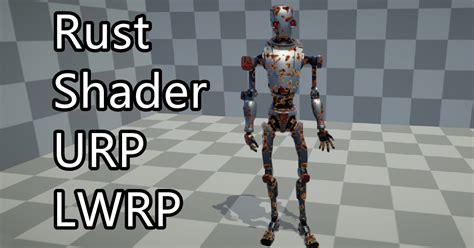 Rust Shader Urp And Lwrp Vfx Shaders Unity Asset Store