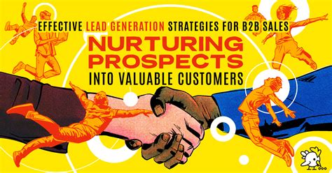 Effective Lead Generation Strategies For B2b Sales Nurturing Prospects