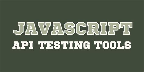 Api Testing Tools In Javascript Rsoftwaretesting