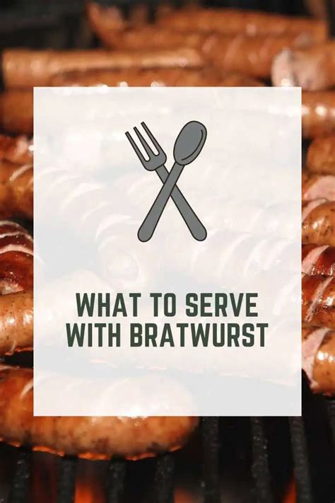 What To Serve With Bratwurst Quick And Delicious