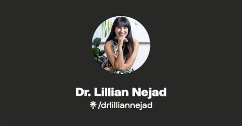 Dr Lillian Nejad Instagram Facebook Linktree