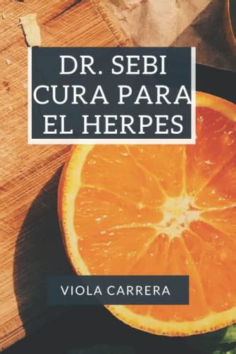 Dr Sebi Cura Para El Herpes Spanish Edition By Viola Carrera Goodreads