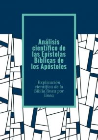 An Lisis Cient Fico De Las Ep Stolas B Blicas De Los Ap Stoles Explicaci N Cient Fica De La