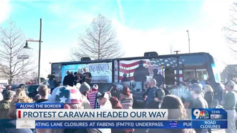 ‘take Our Border Back Protest Caravan Headed Our Way Ktsm 9 News