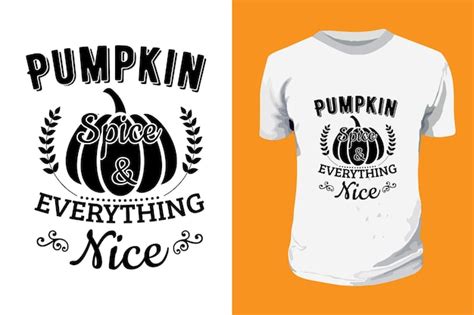 Premium Vector Pumpkin Spice And Everything Nice Typography Quote T