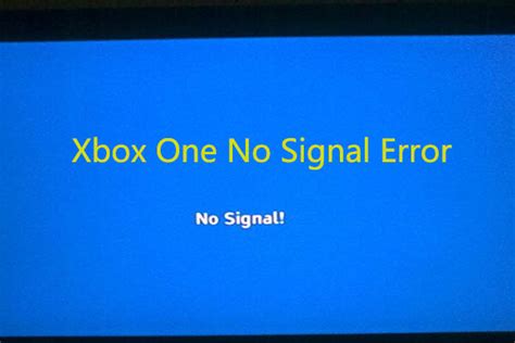 Fix The Xbox One No Signal Error With Top Solutions MiniTool Partition Wizard