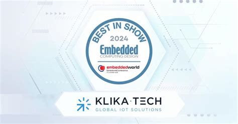 klika tech on linkedin klika tech wins embeddedworld best in show 2024
