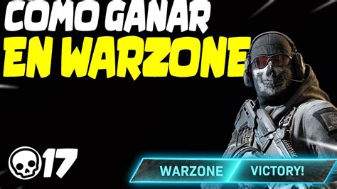 CÓmo Ganar En Warzone 17 Bajas Youtube