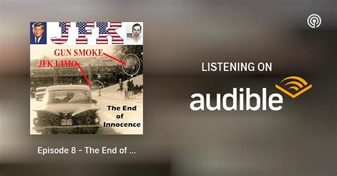 Episode 8 The End Of Innocence The Jfk Assassination Triple