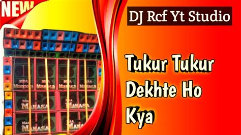 Tukur Tukur Dekhte Ho Kya Dj Bm Remix 1 Step Long Pop Bass Dj Susovan