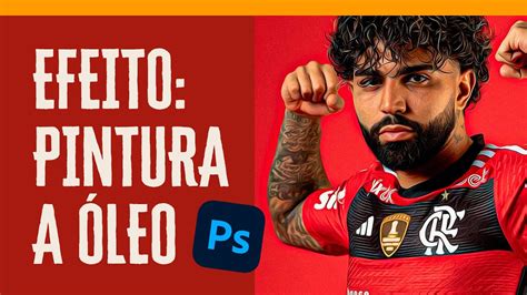 Efeito De Pintura A Leo Usando O Photoshop F Cil Youtube