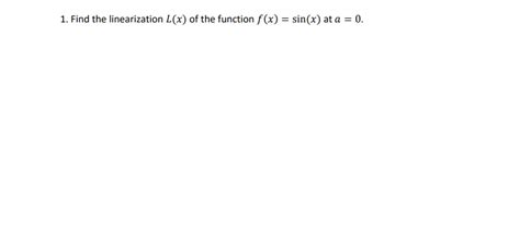 solved 1 find the linearization l x of the function f x