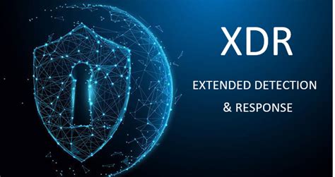 Elevating Cybersecurity Unraveling Extended Detection And Response Xdr