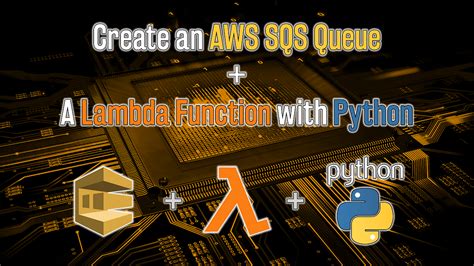 Creating An Aws Sqs Queue And A Lambda Function Using Python