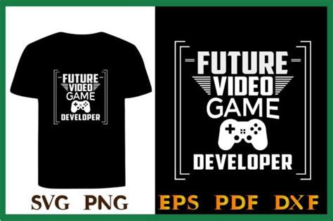 Future Video Game Developer Svg Shirt Graphic By Creativedesignshop