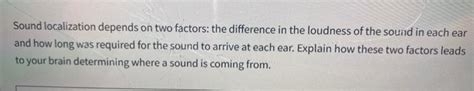 Solved Sound Localization Depends On Two Factors The