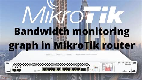 bandwidth monitoring graph in mikrotik router tutorial 17 youtube