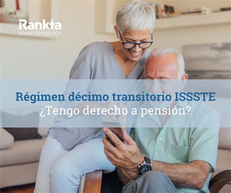 Régimen Décimo Transitorio Issste ¿tengo Derecho A Pensión Rankia