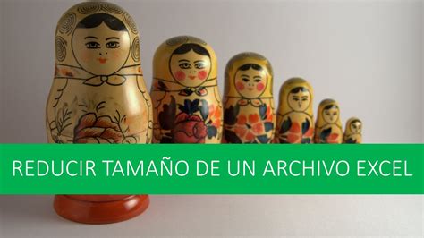 Reducir El Tamaño De Un Archivo Excel